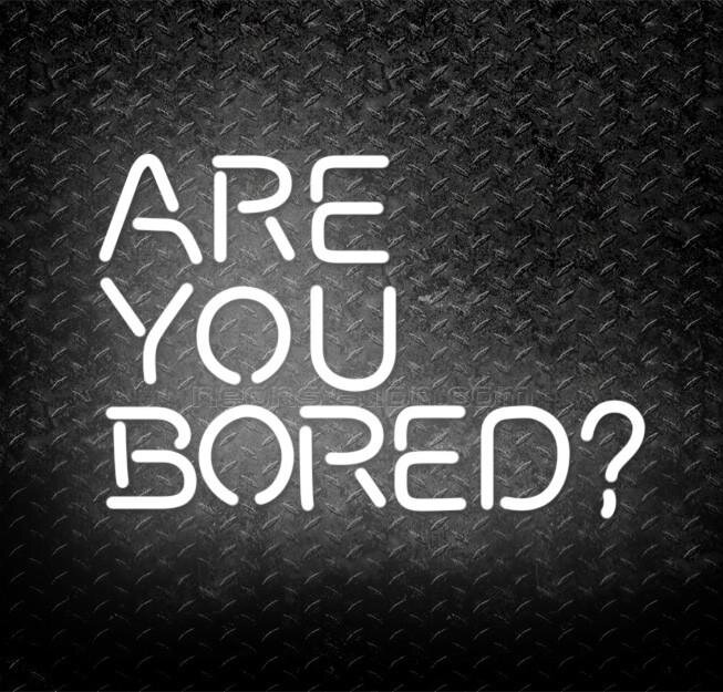 Buy Are You Bored Neon Sign Online // Neonstation